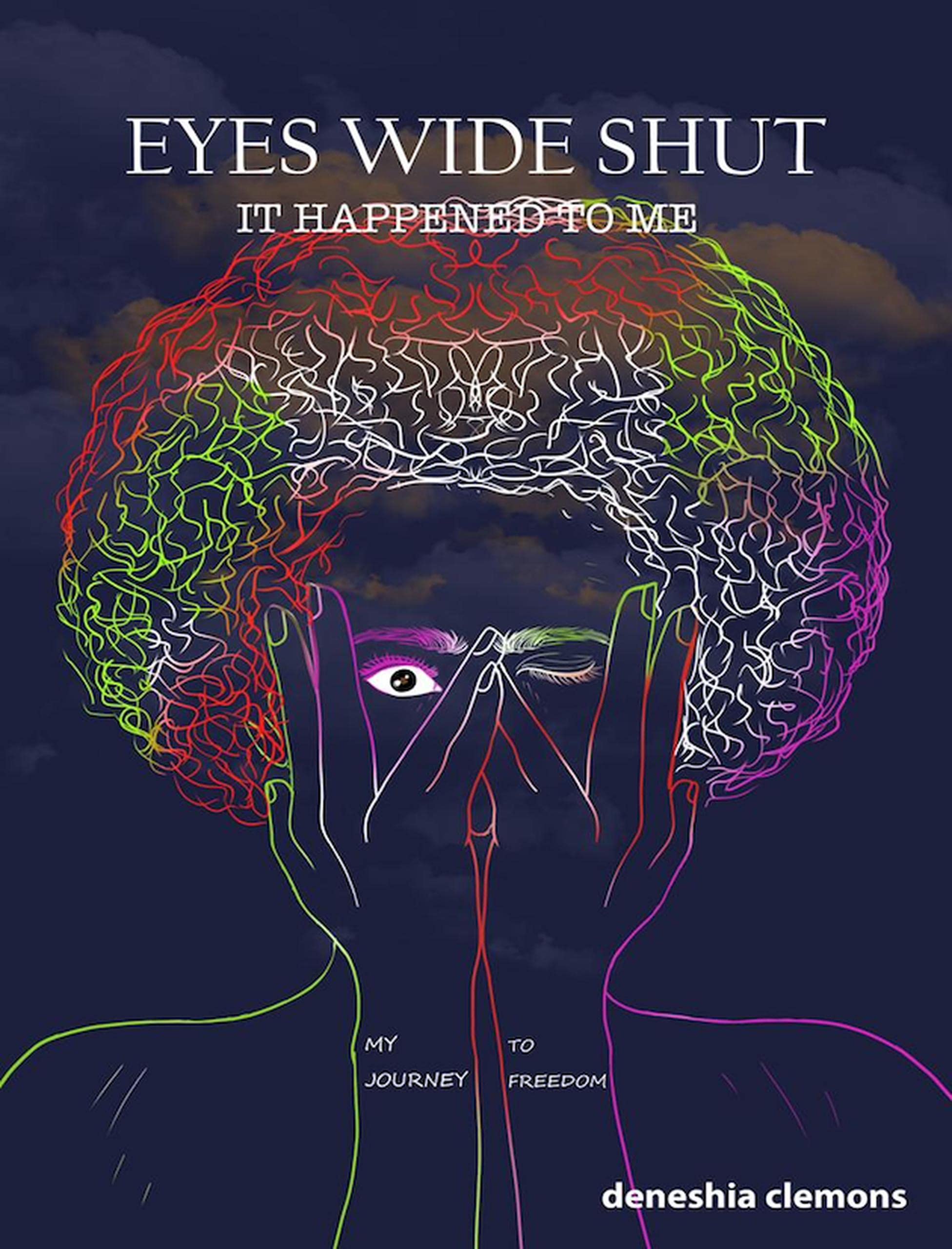 Eyes Wide Shut: It Happened to ME by Deneshia Clemons | Goodreads