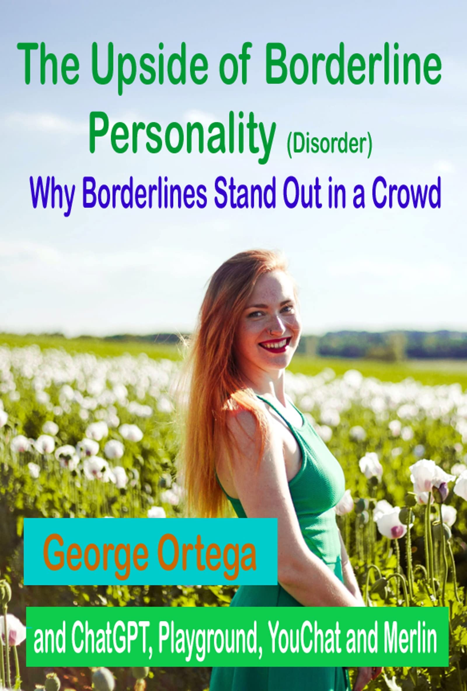 The Upside of Borderline Personality (Disorder): Why Borderlines Stand ...