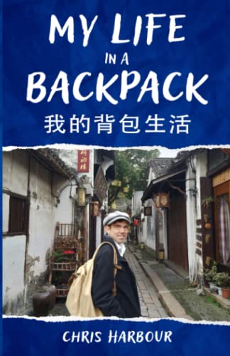 My Life in a Backpack (English and Chinese version) by Chris Harbour ...