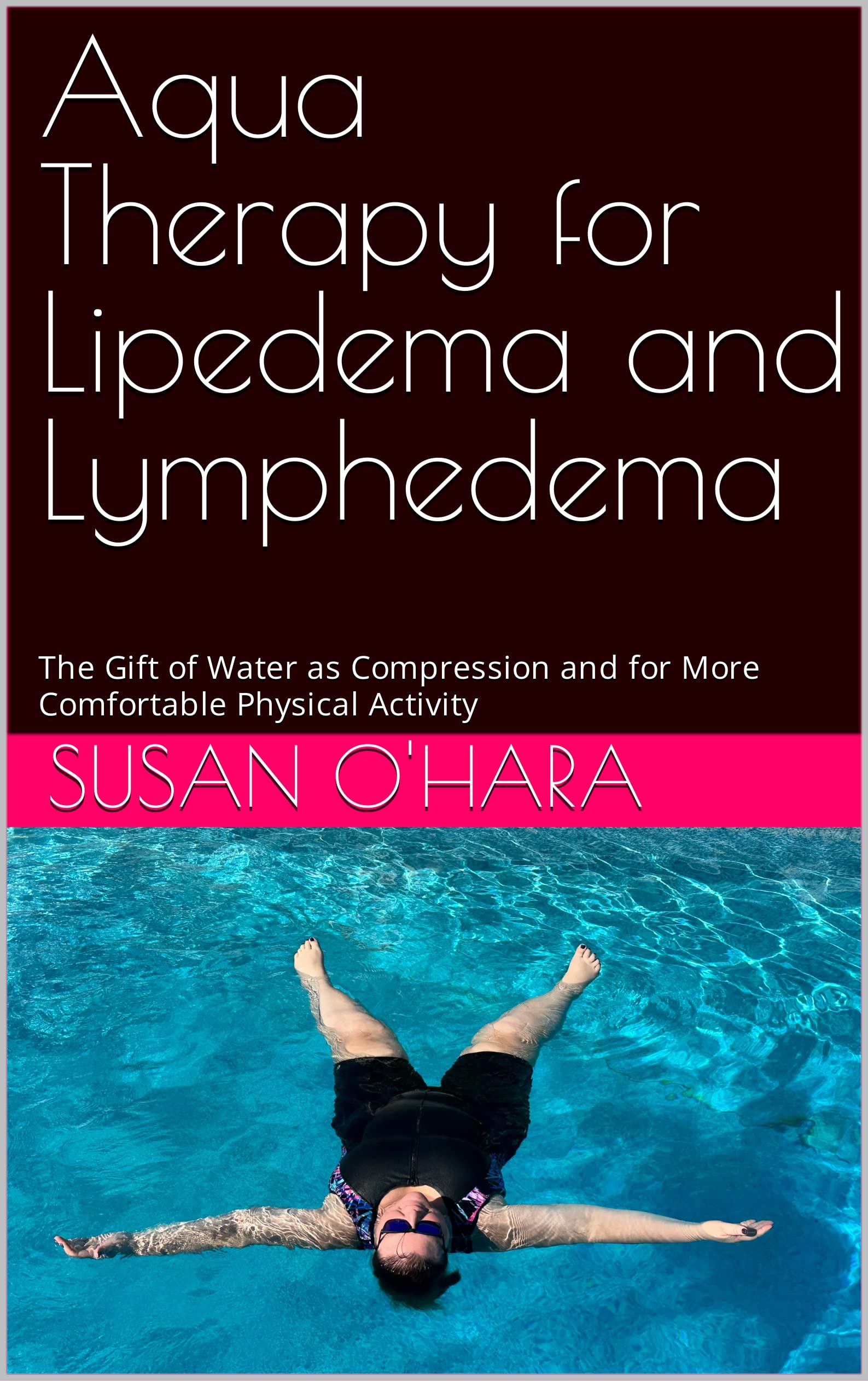 Aqua Therapy for Lipedema and Lymphedema: The Gift of Water as ...