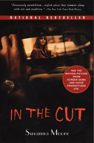 In the Cut (movie tie-in edition) by Susanna Moore | Goodreads