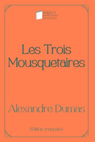 Les Trois Mousquetaires: Perfect Books Studio Edition by Alexandre ...