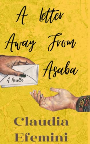A Letter Away From Asaba: A Novella by Claudia Efemini | Goodreads