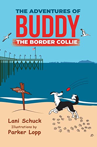The Adventures of Buddy the Border Collie by Lani Schuck | Goodreads