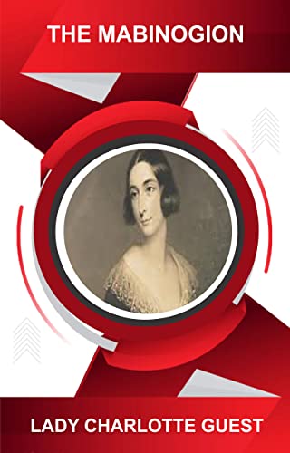 THE MABINOGION by Lady Charlotte Guest | Goodreads