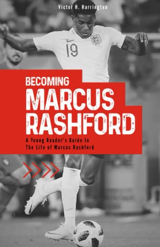 Becoming Marcus Rashford: A Young Reader's Guide to The Early Life of ...