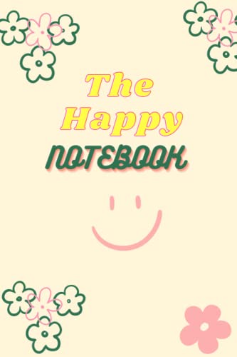 The Happy Notebook: Cool, Happy Notebook, Gifts for Girls and Boys ...