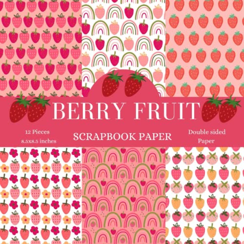 Berry Fruit Scrapbook Paper: 12 Pieces Double Sided Scrapbook Paper For ...