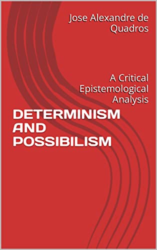DETERMINISM AND POSSIBILISM: A Critical Epistemological Analysis by ...