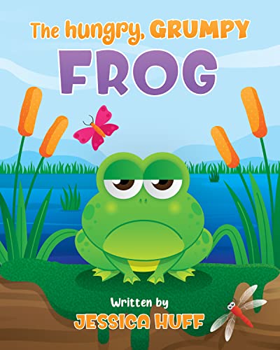 The Hungry, Grumpy Frog: A cute story about the importance of ...