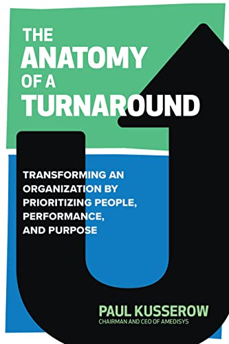 The Anatomy of a Turnaround: Transforming an Organization by ...