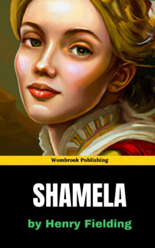 Shamela: A Mockery of Pamela; or, Virtue Rewarded by Henry Fielding | Goodreads