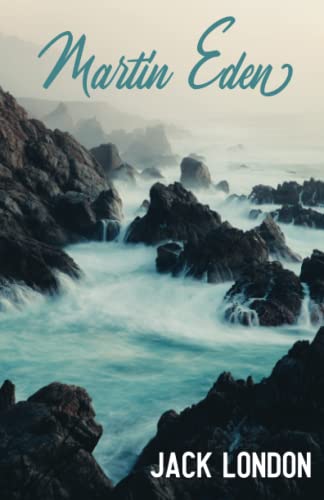 Martin Eden: The 1909 American Literature Classic by Jack London ...