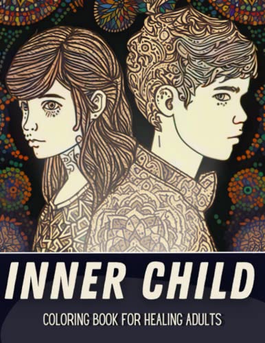 Inner Child Coloring Book for Healing Adults: A Guided Journal with 50 ...