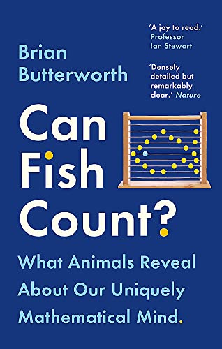 Can Fish Count?: What Animals Reveal about our Uniquely Mathematical ...