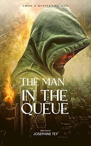 THE MAN IN THE QUEUE by Josephine Tey | Goodreads