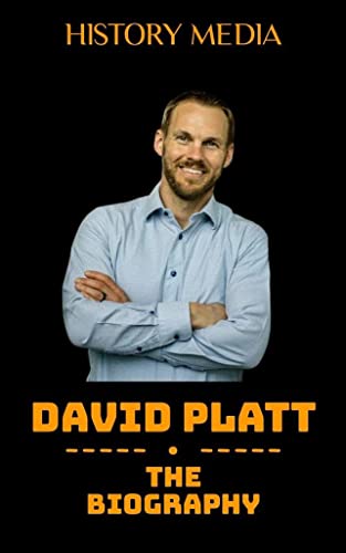 David Platt Book: The Biography by History Media | Goodreads