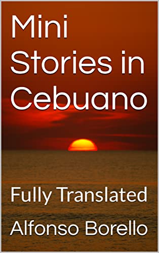 Mini Stories In Cebuano Fully Translated By Alfonso Borello Goodreads mini-stories-in-cebuano-fully-translated-by-alfonso-borello-goodreads