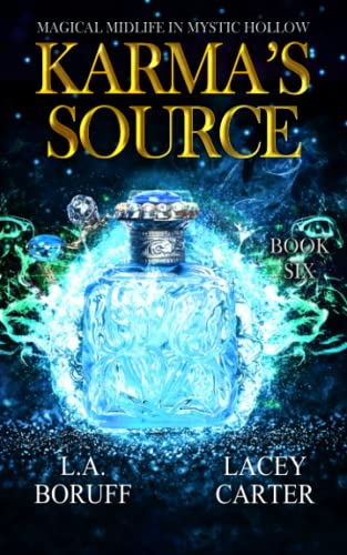 Karma's Source (Magical Midlife in Mystic Hollow #6) by L.A. Boruff ...