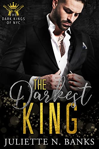 The Darkest King (Dark Kings of NYC, #1) by Juliette N. Banks | Goodreads