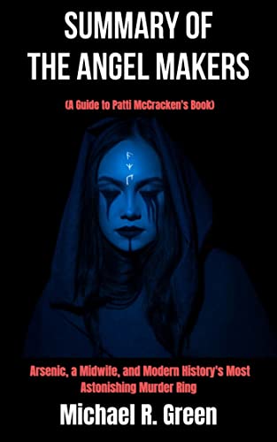 Summary and Analysis of The Angel Makers: Arsenic, a Midwife, and ...