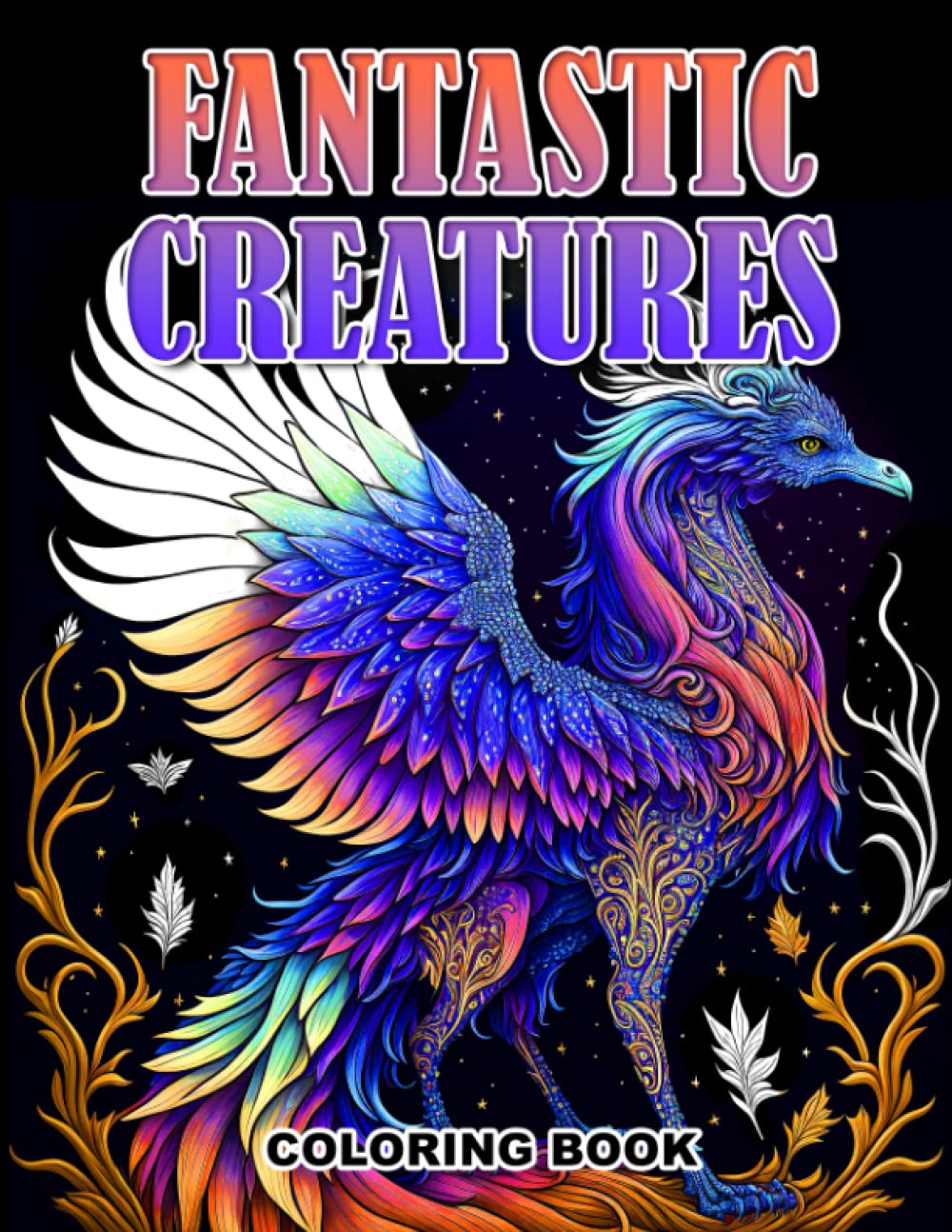 Fantastic Creatures Coloring Book: Magic Winged Fantasy Creatures And ...