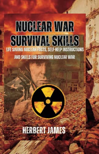 Nuclear war survival skills: Life saving Nuclear facts, self-help ...