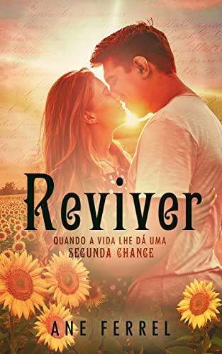 Reviver: Quando a vida lhe dá uma segunda chance by Ane Ferrel | Goodreads