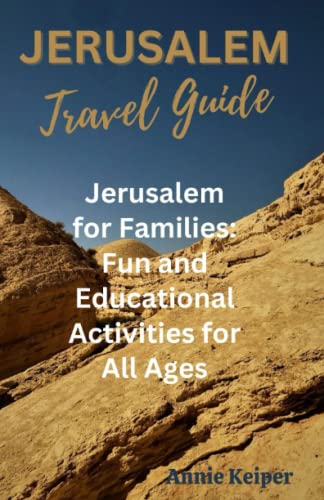 JERUSALEM TRAVEL GUIDE: Jerusalem for Families: Fun and Educational ...