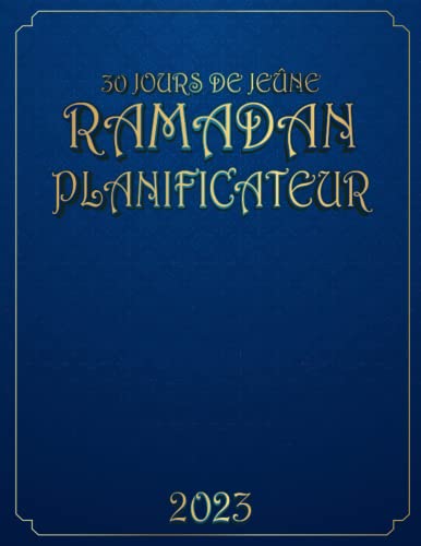 30 jours de jeûne - Planificateur du Ramadan 2023: Rendez vos 30 jours ...