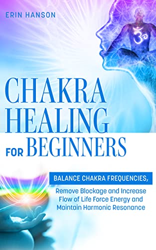 Chakra Healing for Beginners: BALANCE CHAKRA FREQUENCIES, Remove ...