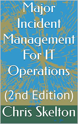 Major Incident Management For IT Operations: by Chris Skelton | Goodreads