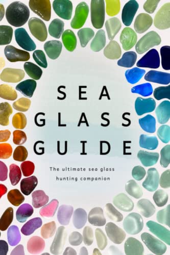 Sea Glass Guide: The Ultimate Sea Glass Hunting Companion by Lucy ...