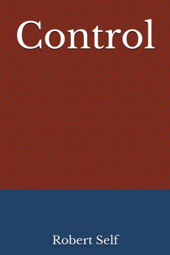 Control by Robert Benjamin Self | Goodreads