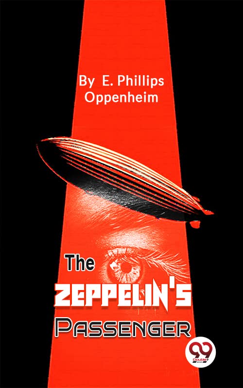 The Zeppelin's Passengers by E. Phillips Oppenheim | Goodreads