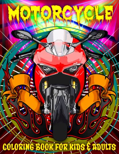 Motorcycl Coloring Book For Kids & Adults: A collection of the best ...