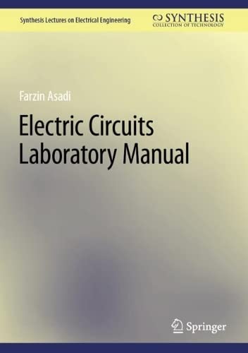 Electric Circuits Laboratory Manual by Farzin Asadi | Goodreads