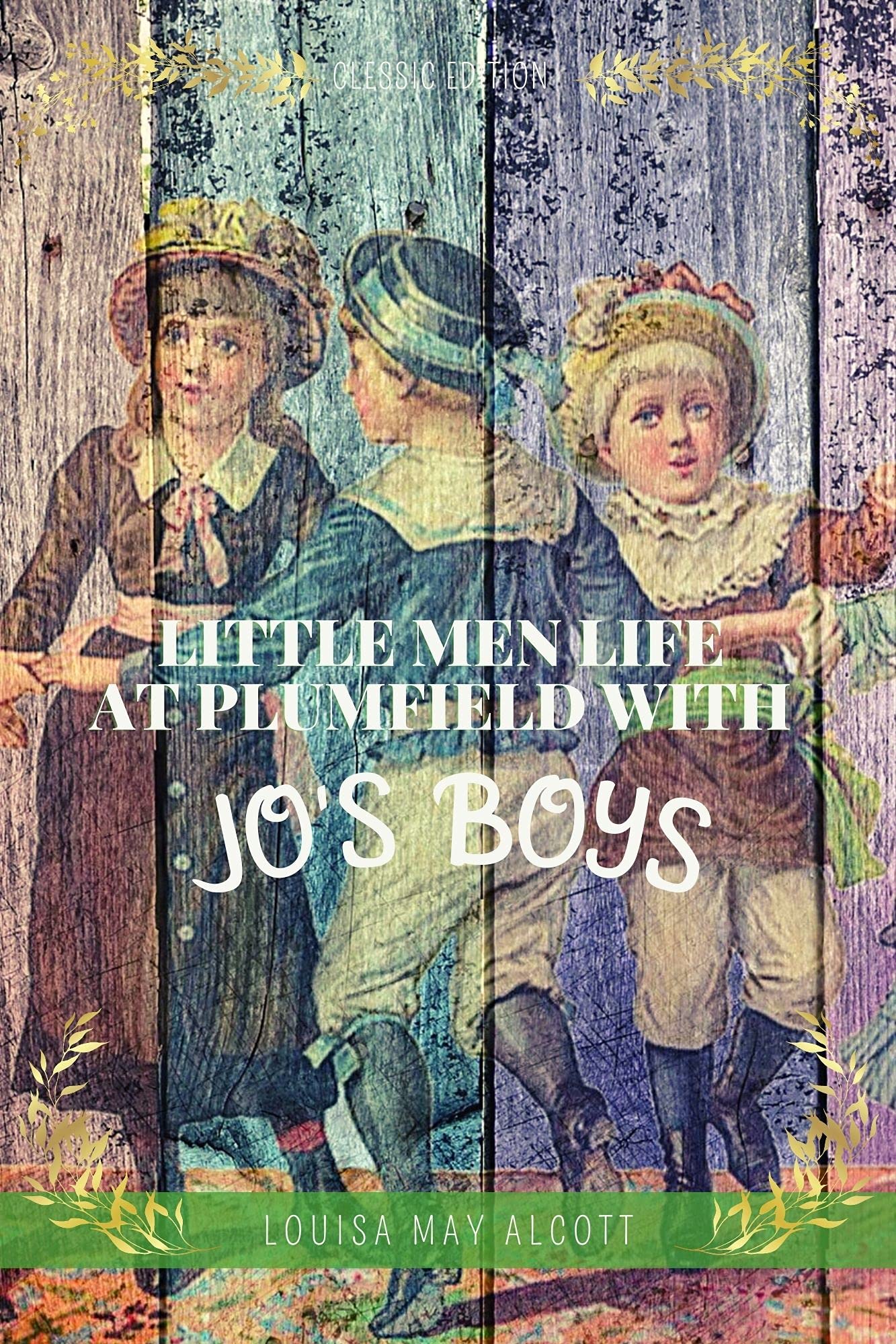 LITTLE MEN LIFE AT PLUMFIELD WITH JO'S BOYS: With Original Illustration ...