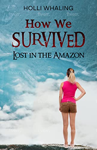 How We Survived: Lost in the Amazon: A Thrilling Adventure Book for ...