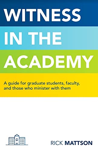 Witness in the Academy: A guide for graduate students, faculty, and ...