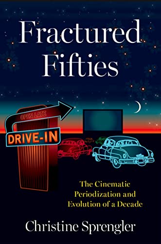 Fractured Fifties: The Cinematic Periodization and Evolution of a ...