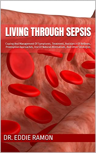 Living Through Sepsis: Coping And Management Of Symptoms, Treatment ...