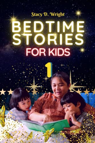 BEDTIME STORIES FOR KIDS: A Collection of Children's Night Tales Full of Moral Lessons featuring ...