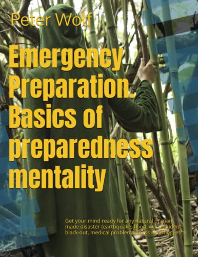 Emergency Preparation. Basics of preparedness mentality: Get your mind ...