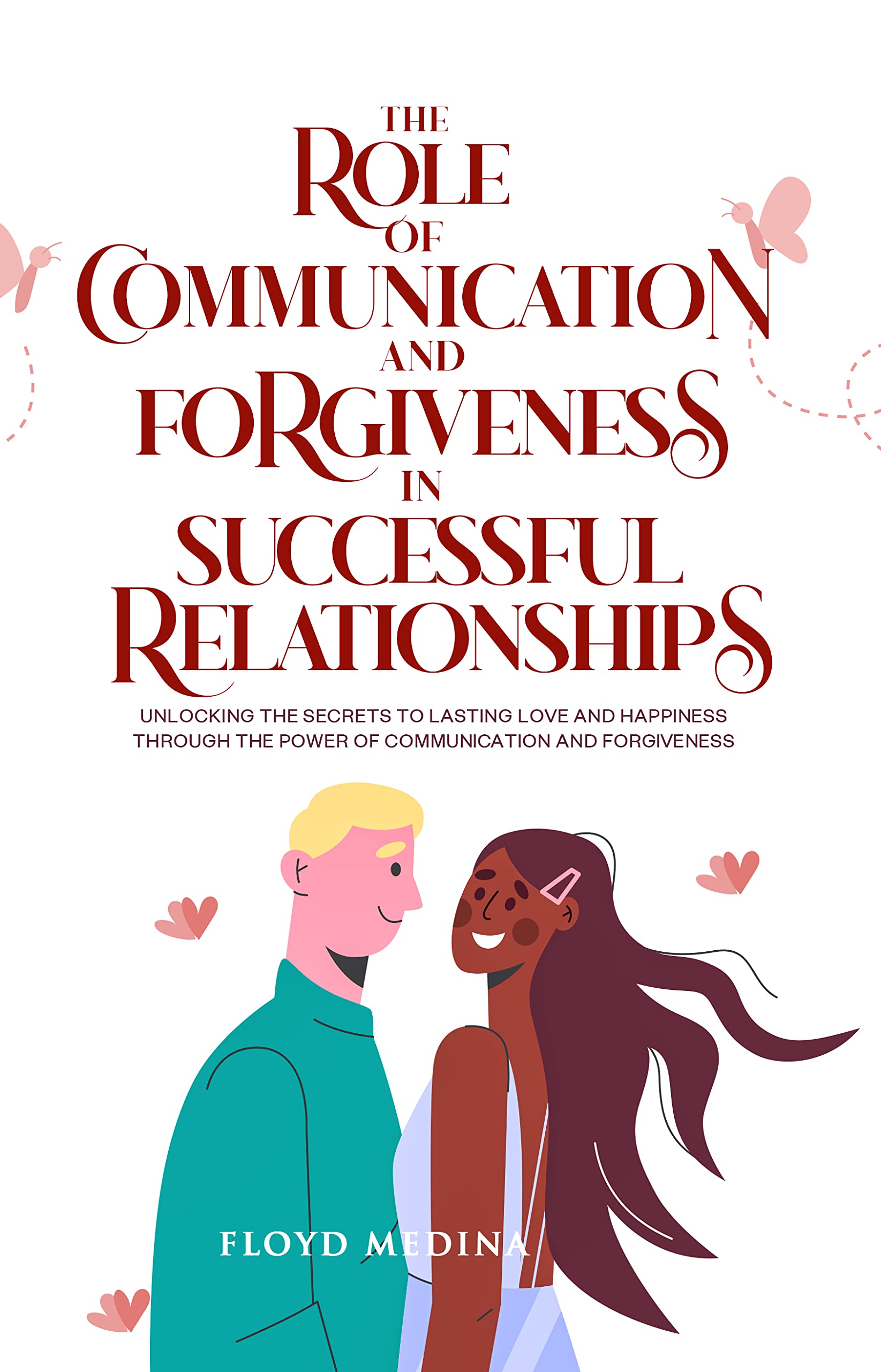 The Role of Communication and Forgiveness in Successful Relationships ...