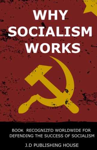 Why Socialism Works: Book Recognized Worldwide For Defending The ...