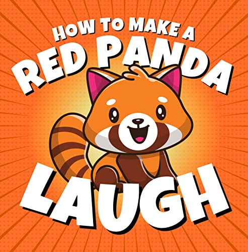 How to Make a Red Panda Laugh: Funny and Easy to Read Red Panda Jokes ...