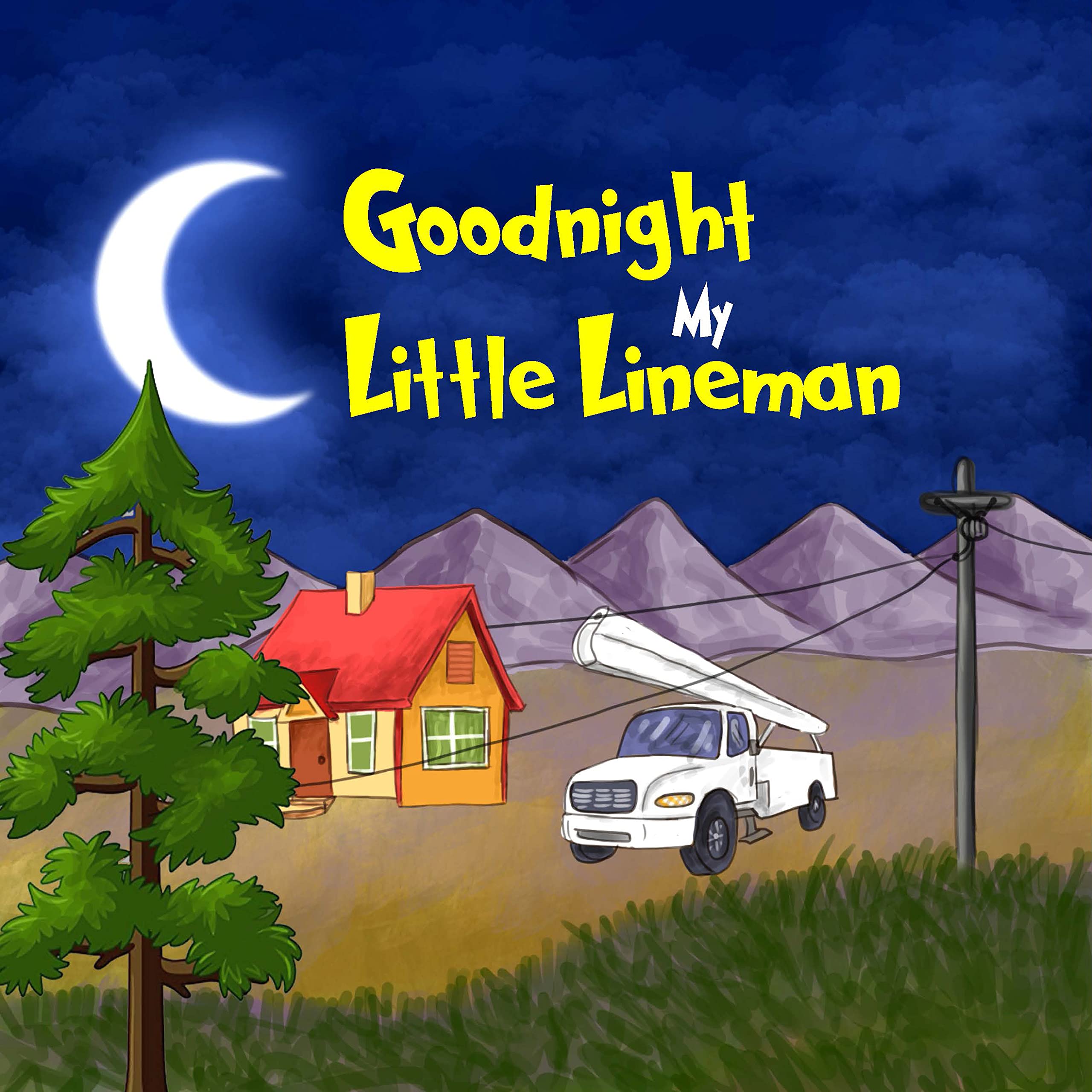 GOODNIGHT MY LITTLE LINEMAN by Joe LoNero | Goodreads