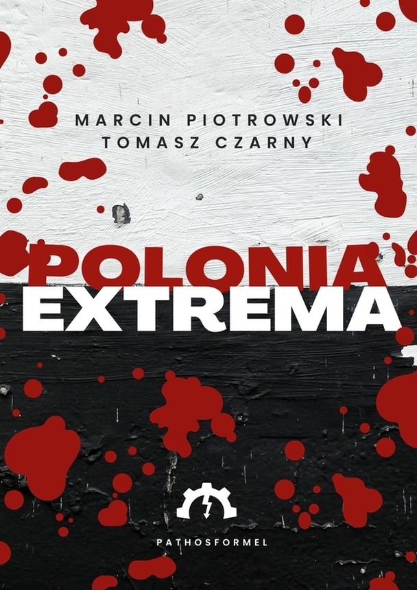 Polonia extrema by Marcin Piotrowski | Goodreads
