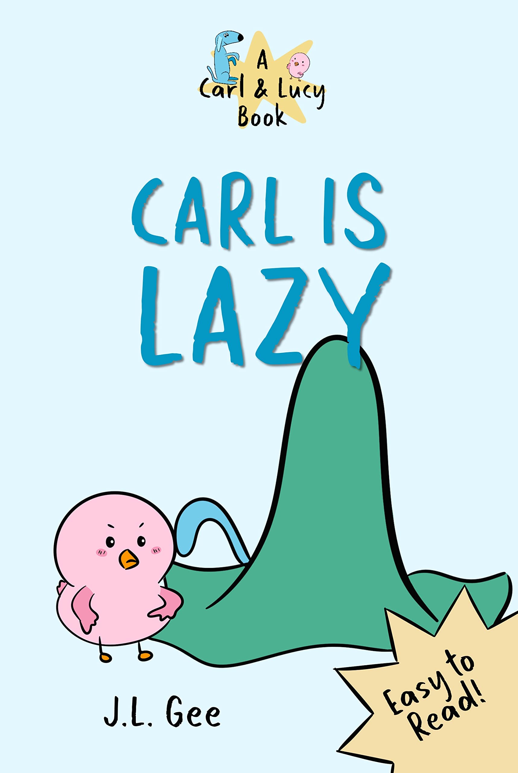 Carl Is Lazy: A Carl and Lucy Book by J.L. Gee | Goodreads